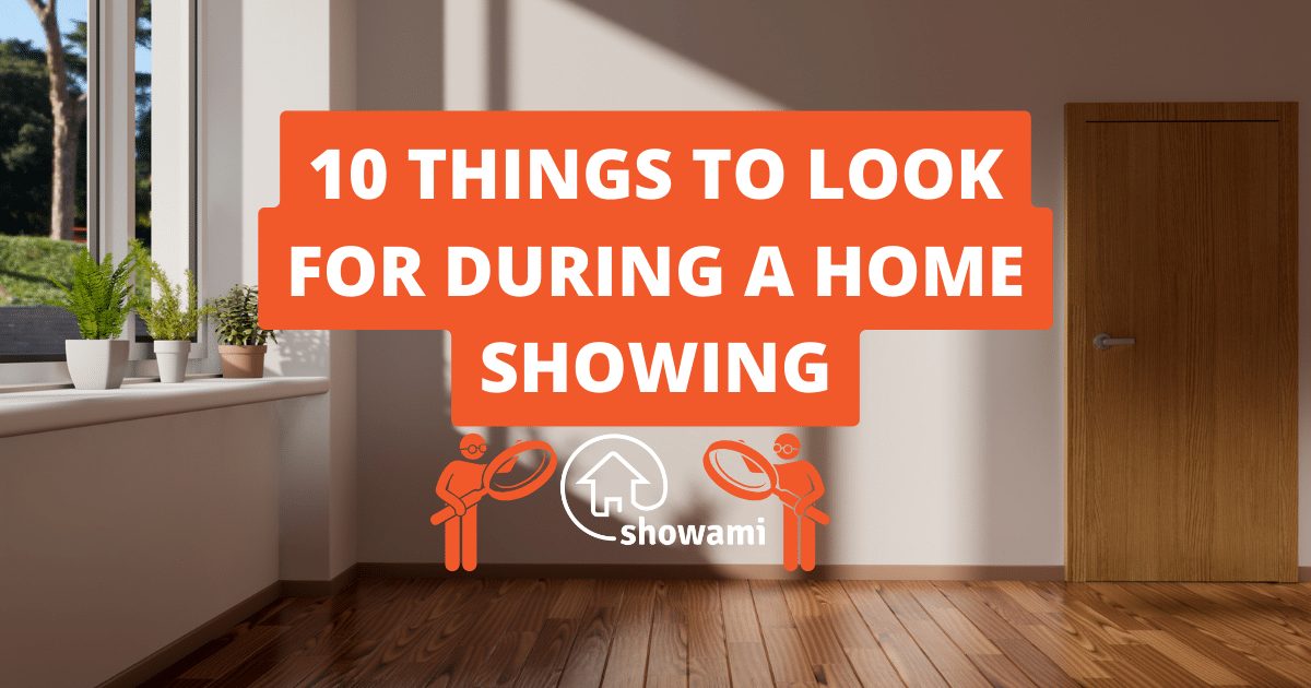 The 10 Most Important Things to Look for During a Home Showing - Showami