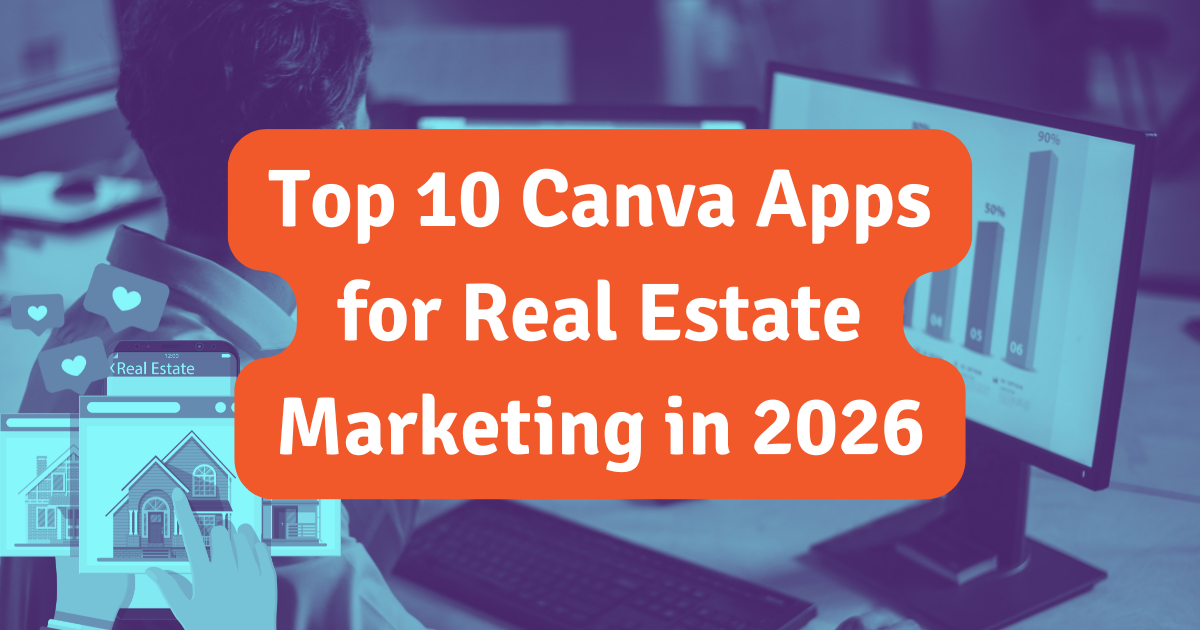 Top Canva Apps for Real Estate Marketing in 2026